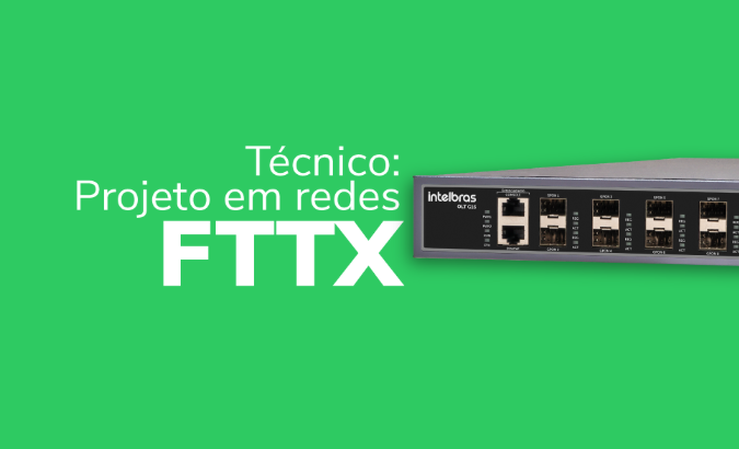 Projetos em redes FTTx - Distribuidora Route 66